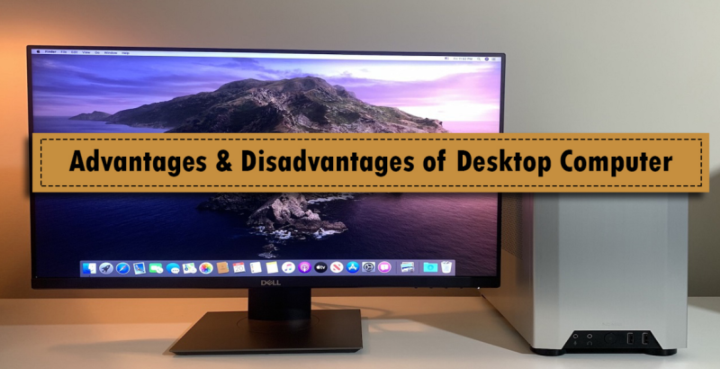 What are the Advantages and Disadvantages of Desktop Computers ...